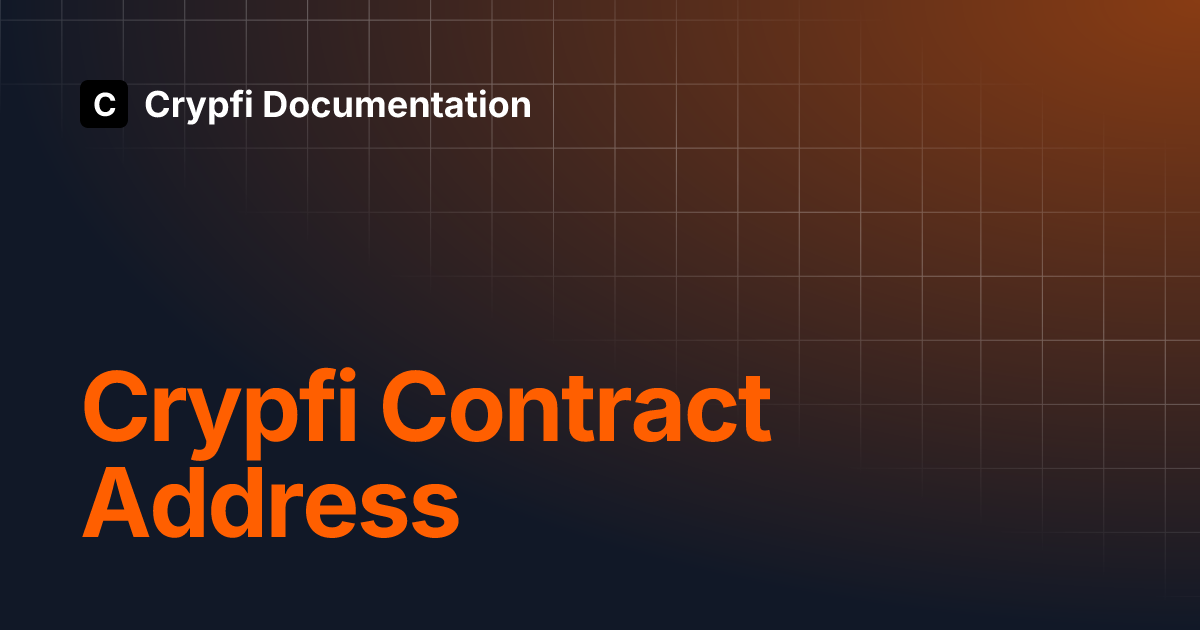 Crypfi Contract Address | Crypfi Documentation Crypfi Contract Address | Crypfi Documentation